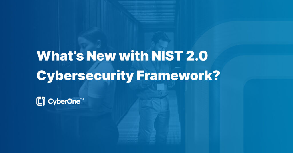Whats New With Nist 2 0 Cybersecurity Framework Cyberone